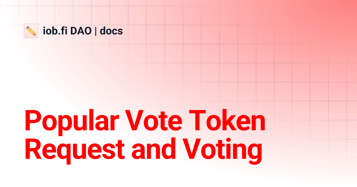 Popular Vote Token Request and Voting | iob.fi DAO | docs